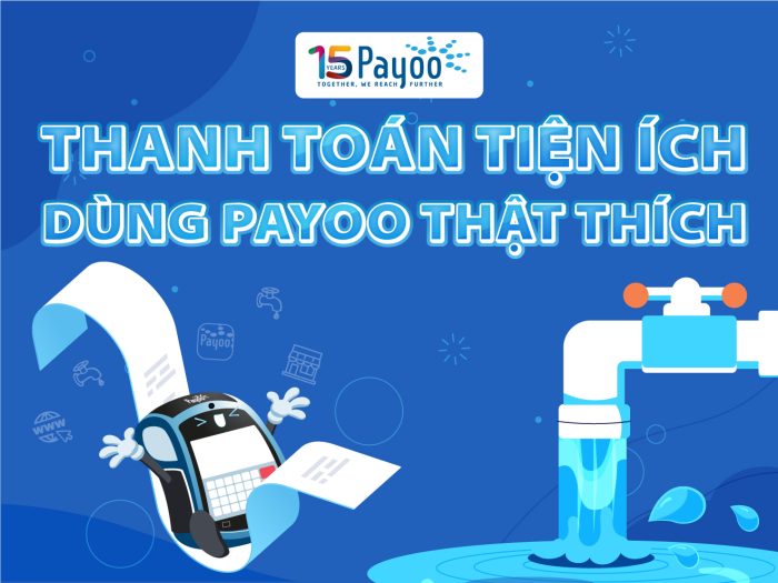 Payoo - Thanh toán hóa đơn Nước: 103 nhà cung cấp kết nối cùng Payoo