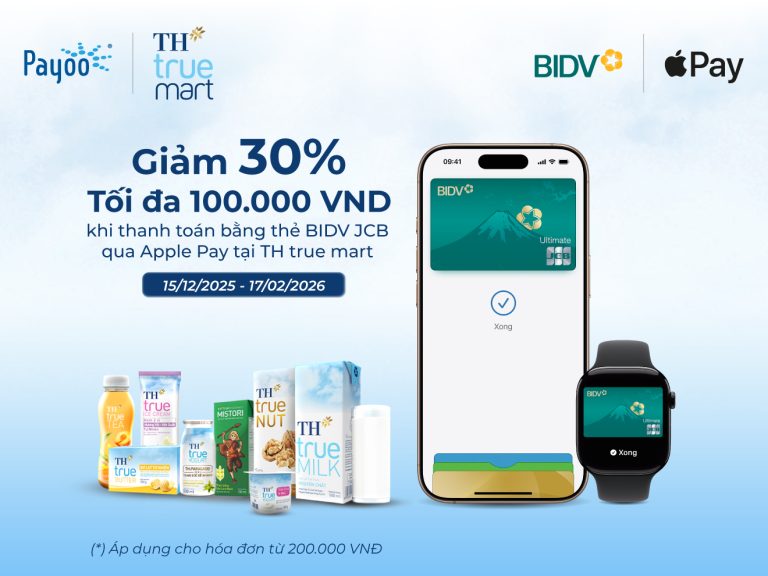 Payoo - Săn deal giảm 30% khi thanh toán thẻ BIDV JCB liên kết Apple Pay tại TH true mart